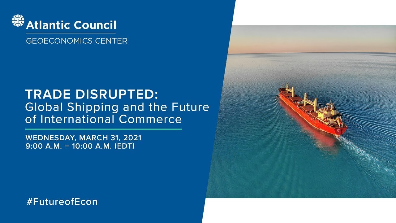Trade disrupted: Global shipping and the future of international ...
