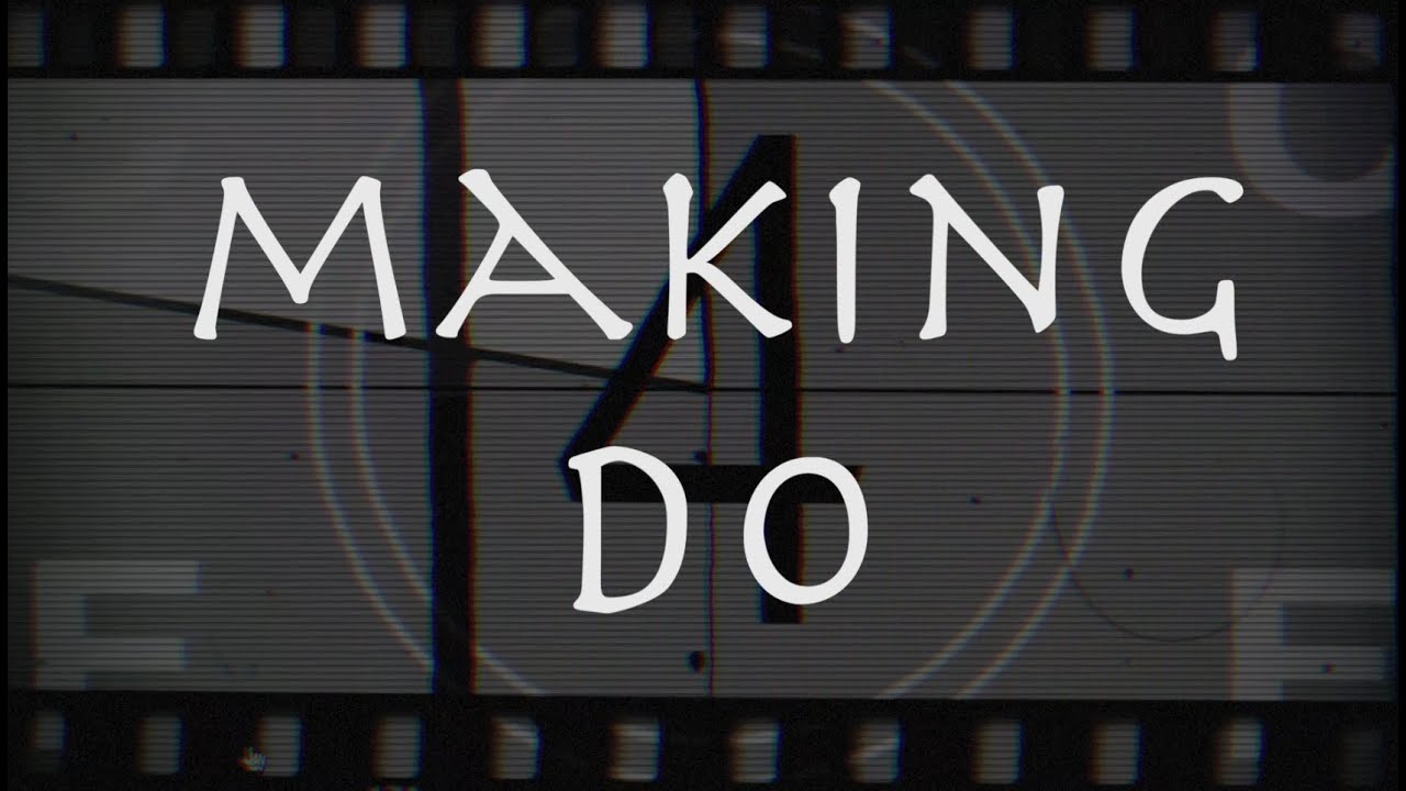 Making Do - YouTube