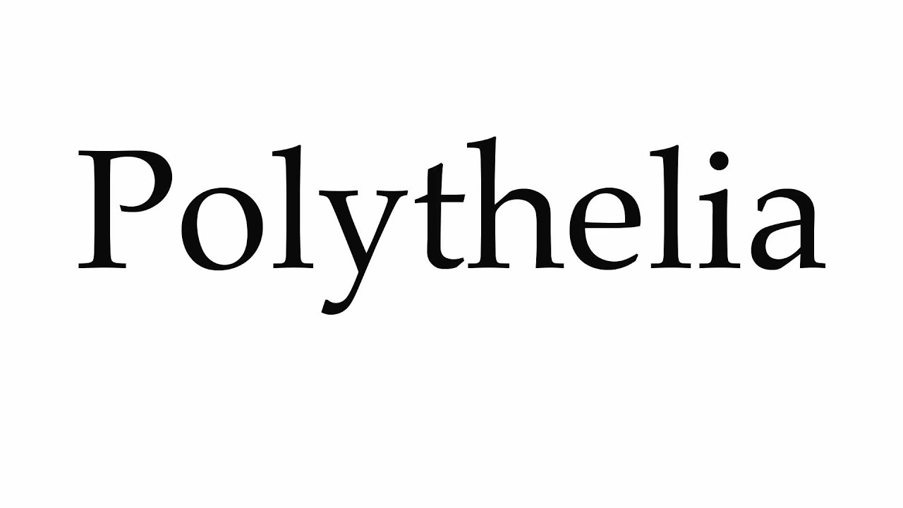 How to Pronounce Polythelia - YouTube
