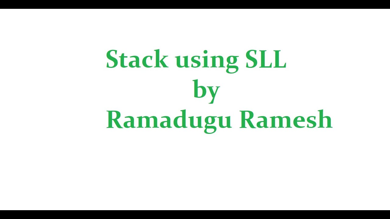 Stack using Single Linked List by Ramadugu Ramesh - YouTube
