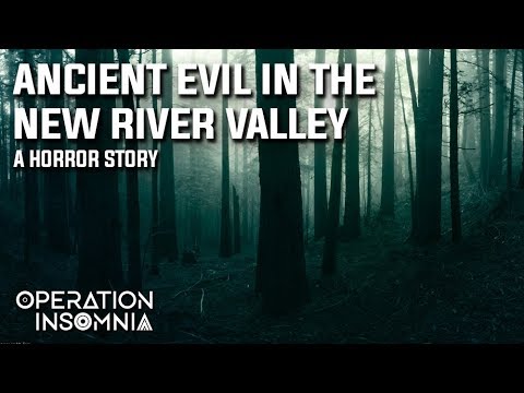 Ancient Evil in the New River Valley | A Horror Story | Nosleep | Scary ...