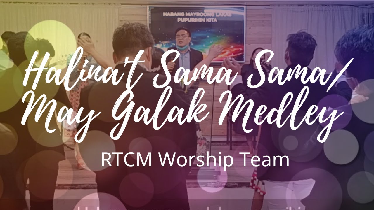 Halina't Sama Sama / May Galak / Sumigaw sa Galak Medley // RTCM ...