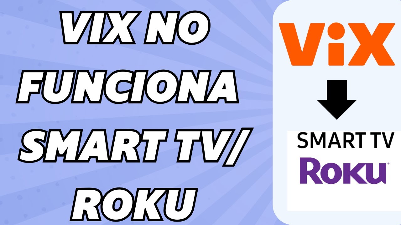 Vix no Funciona en Smart TV / Roku (2025) - YouTube
