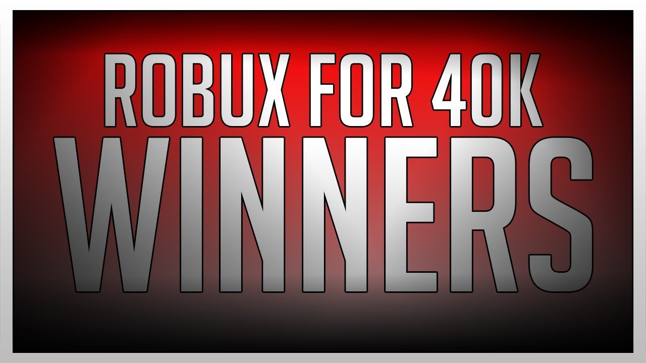 MY 40K SUBSCRIBER ROBUX GIVEAWAY WINNERS! - YouTube