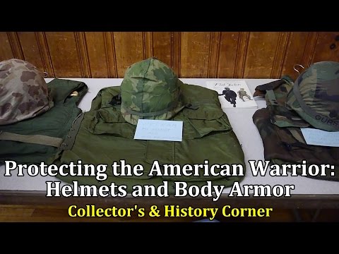 Protecting the American Warrior: Helmets and Body Armor 1917 - 2015 | Collector's & History Corner