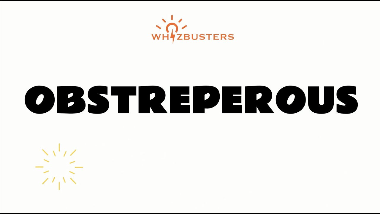 OBSTREPEROUS (adjective) Meaning with Examples in Sentences | GRE GMAT ...