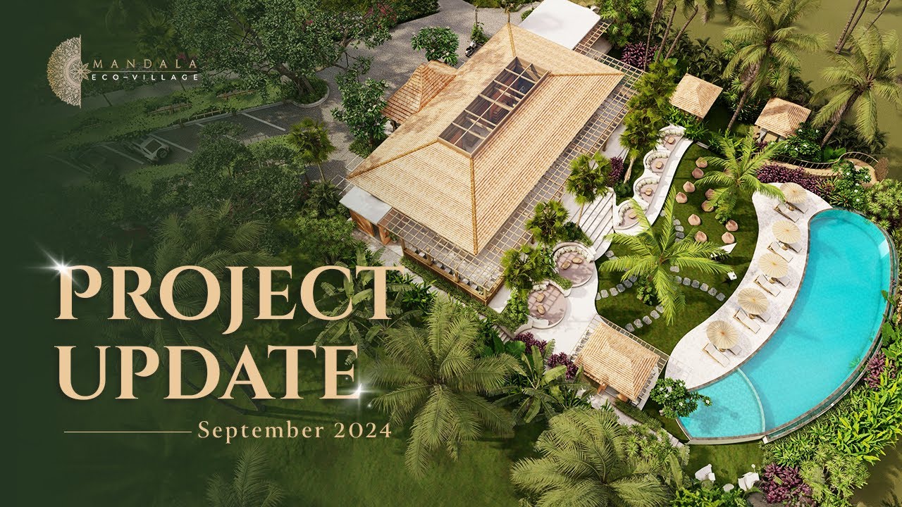 PROJECT CONSTRUCTION UPDATE SEPTEMBER 2024 | FINAL RELEASE AT MANDALA ECO-VILLAGE - YouTube