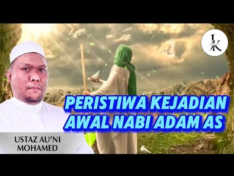PERISTIWA KEJADIAN AWAL NABI ADAM AS - Ustaz Auni - YouTube