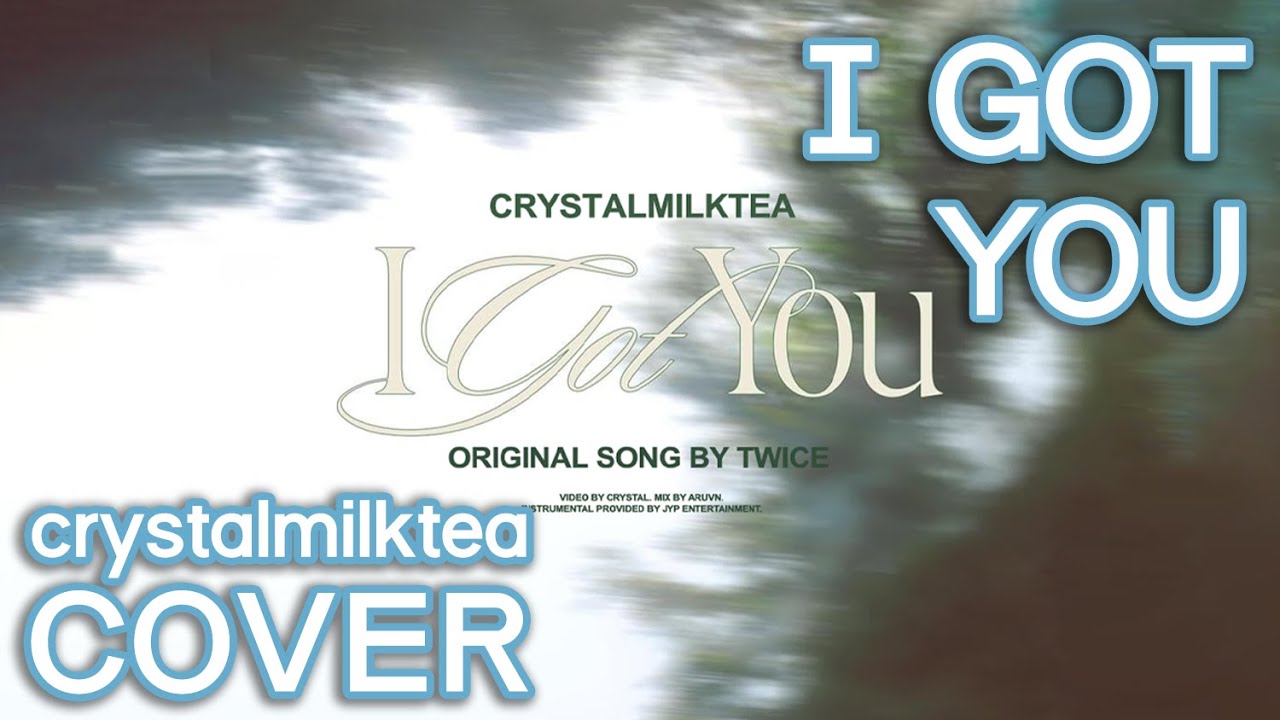 I GOT YOU - TWICE / cover by crystalmilktea - YouTube