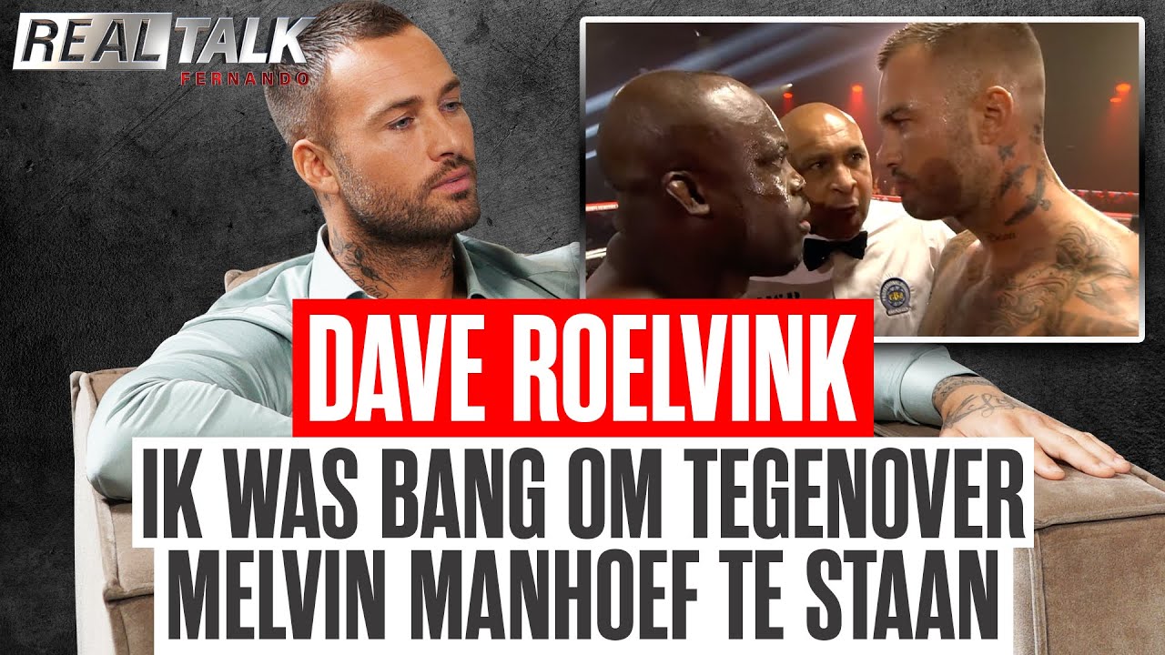 Dave Roelvink: IK was Heel BANG om TEGEN MELVIN MANHOEF te VECHTEN ...