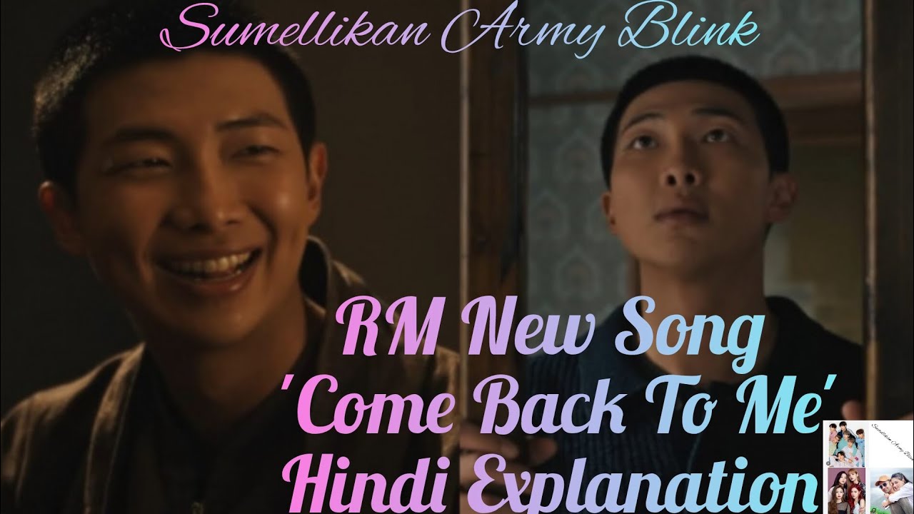 RM New Song 'Come Back To Me' Hindi Explanation 💜 - YouTube