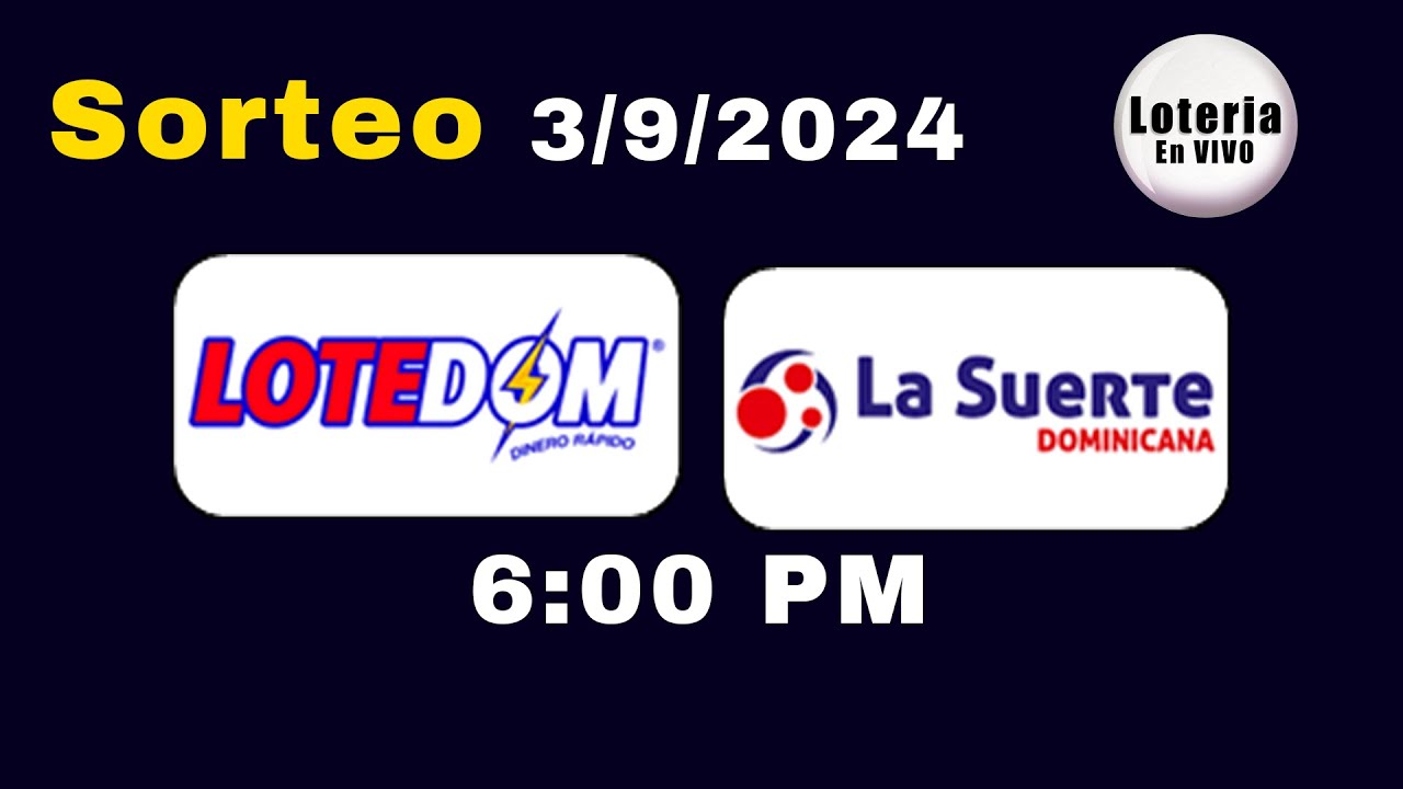 Sorteo LOTEDOM y La Suerte Dominicana de hoy 3 de Septiembre del 2024 ...