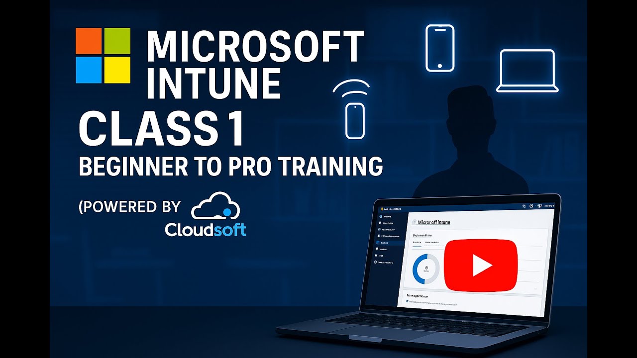 Microsoft Intune Class 1 | Complete Beginner to Pro Training | Device ...