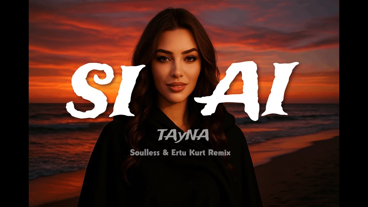 Tayna - Si Ai (Soulless & Ertu Kurt Remix) 2025 - YouTube
