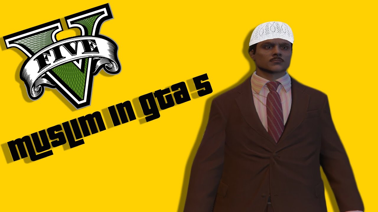 Muslim In Gta 5 - YouTube