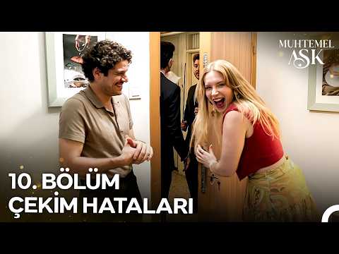 Muhtemel Aşk 10. Bölüm Çekim Hataları 📸