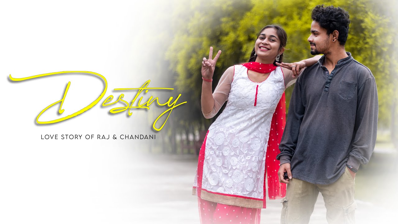 Destiny || Love Story || Raj & Chandani || Official Radhe - YouTube