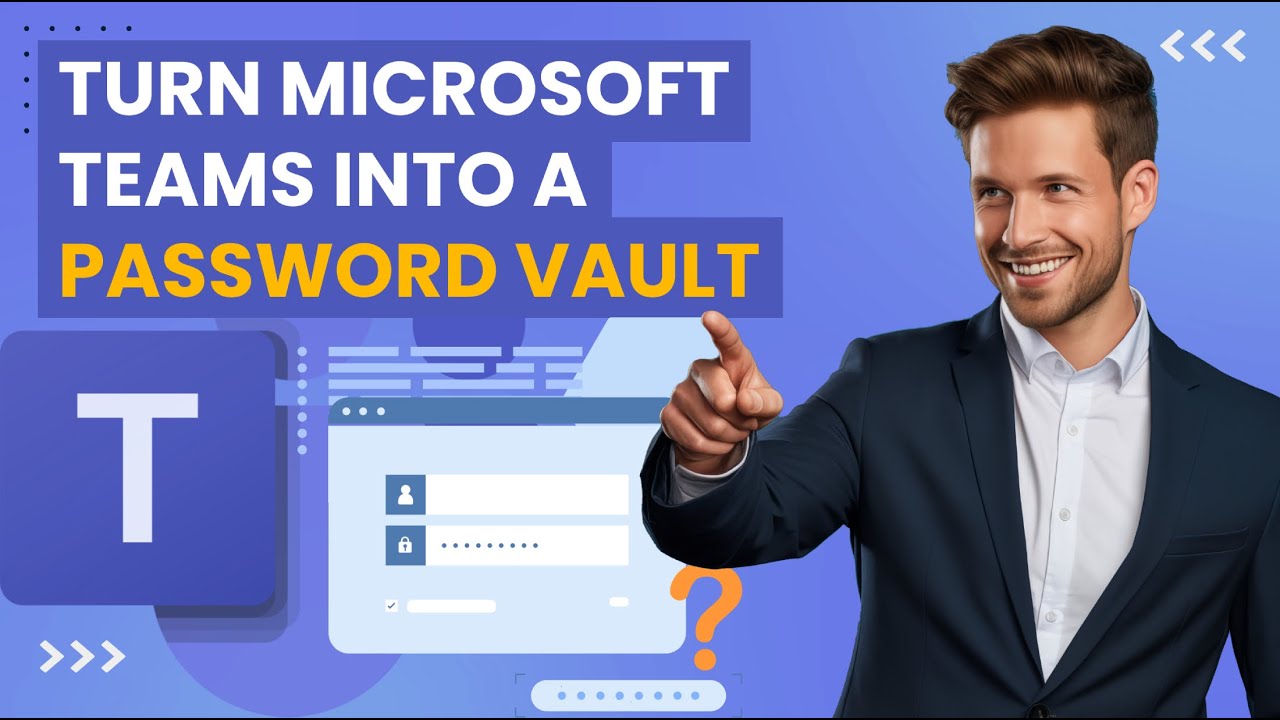 How to Turn Microsoft Teams into a Password Vault - YouTube