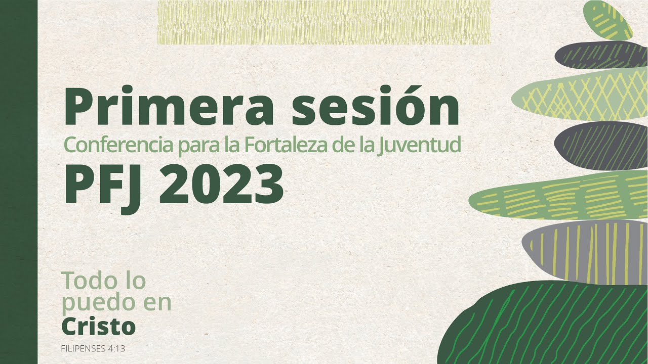 Primera sesión de la Conferencia para la Fortaleza de la Juventud PFJ ...