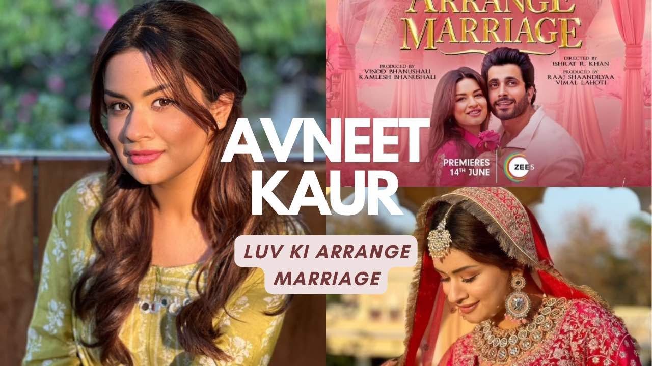 Actress Avneet Kaur on 'Luv Ki Arrange Marriage': Exclusive Interview! - YouTube