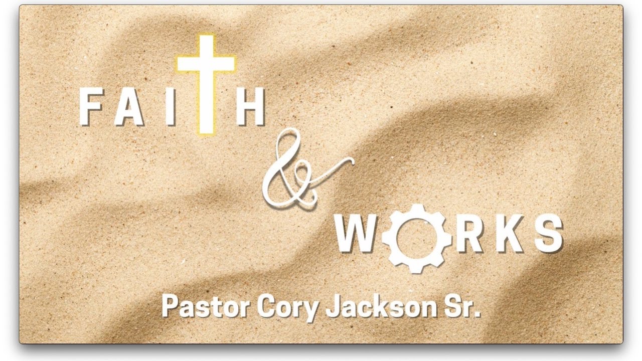 Faith & Works | “INTRO - PT. 2” | Pastor Cory Jackson Sr. - YouTube