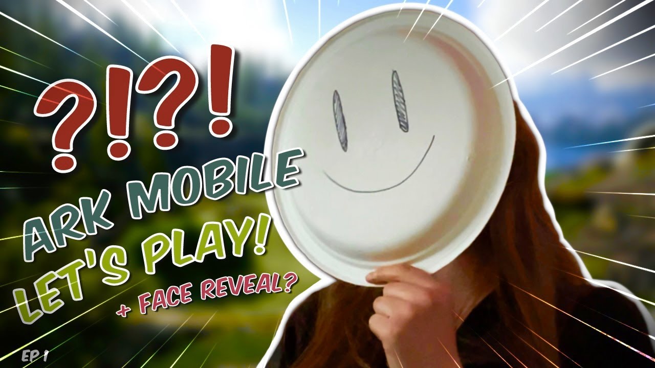 Ark Mobile Lets-play EP 1 + FACE REVEAL?? - YouTube