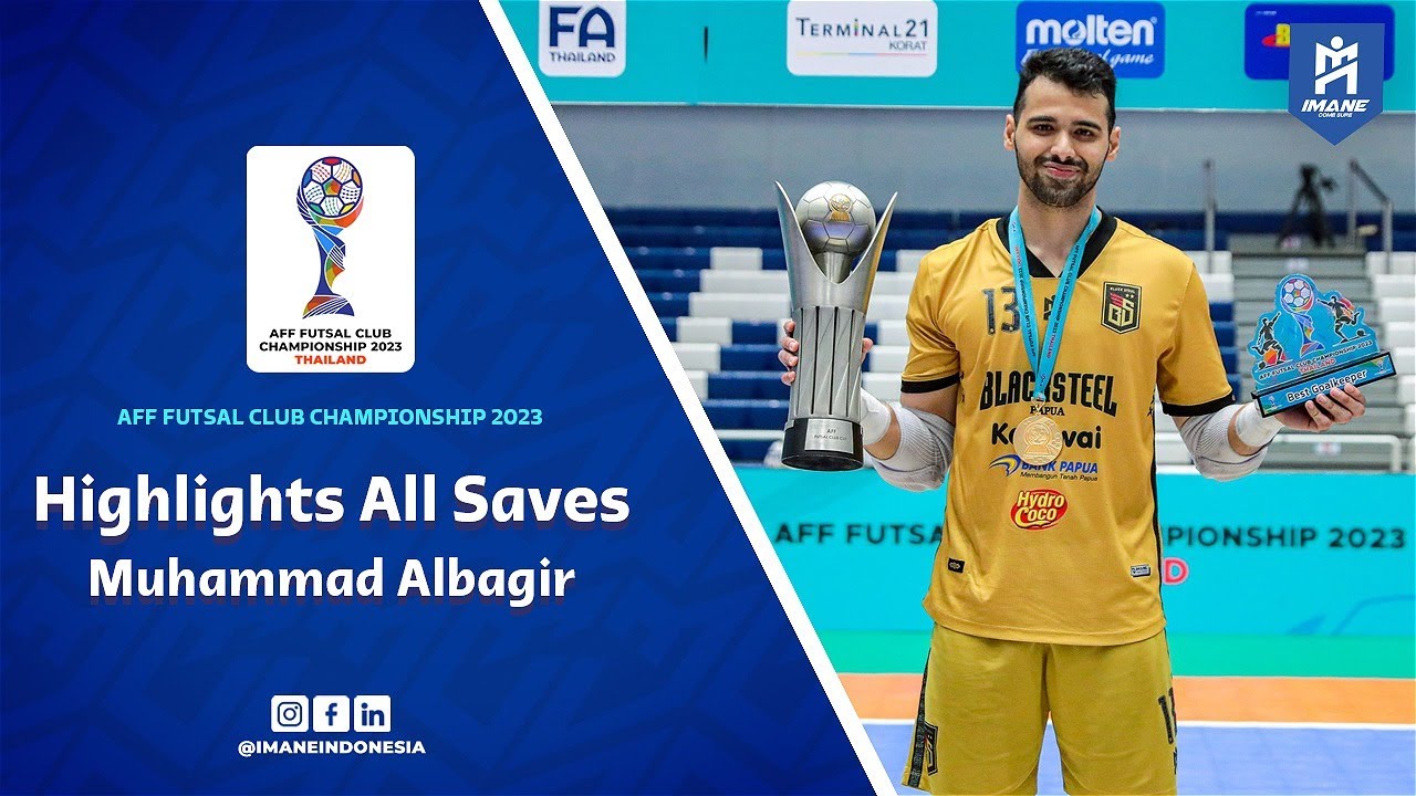 HIGHLIGHTS ALL SAVES MUHAMMAD ALBAGIR - AFF FUTSAL CLUB CHAMPIONSHIP ...