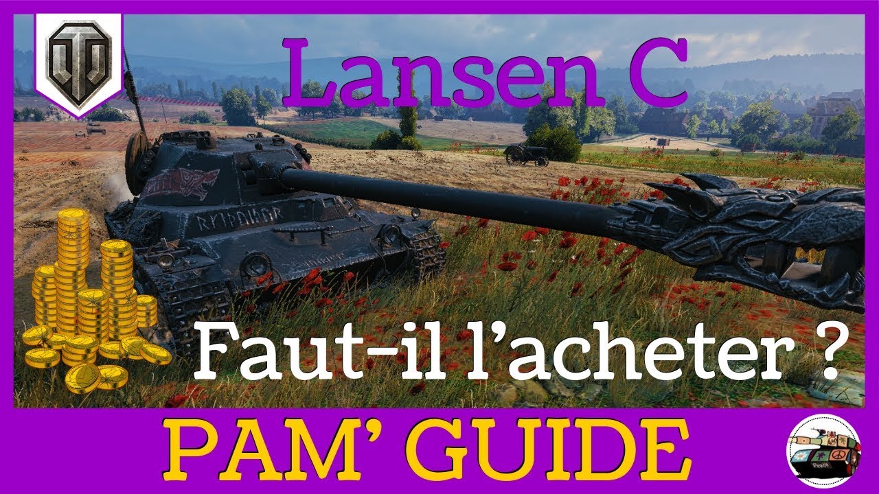 [WoT FR] GUIDE LANSEN C - REVUE DU PREMIUM T8 - WORLD OF TANKS ...