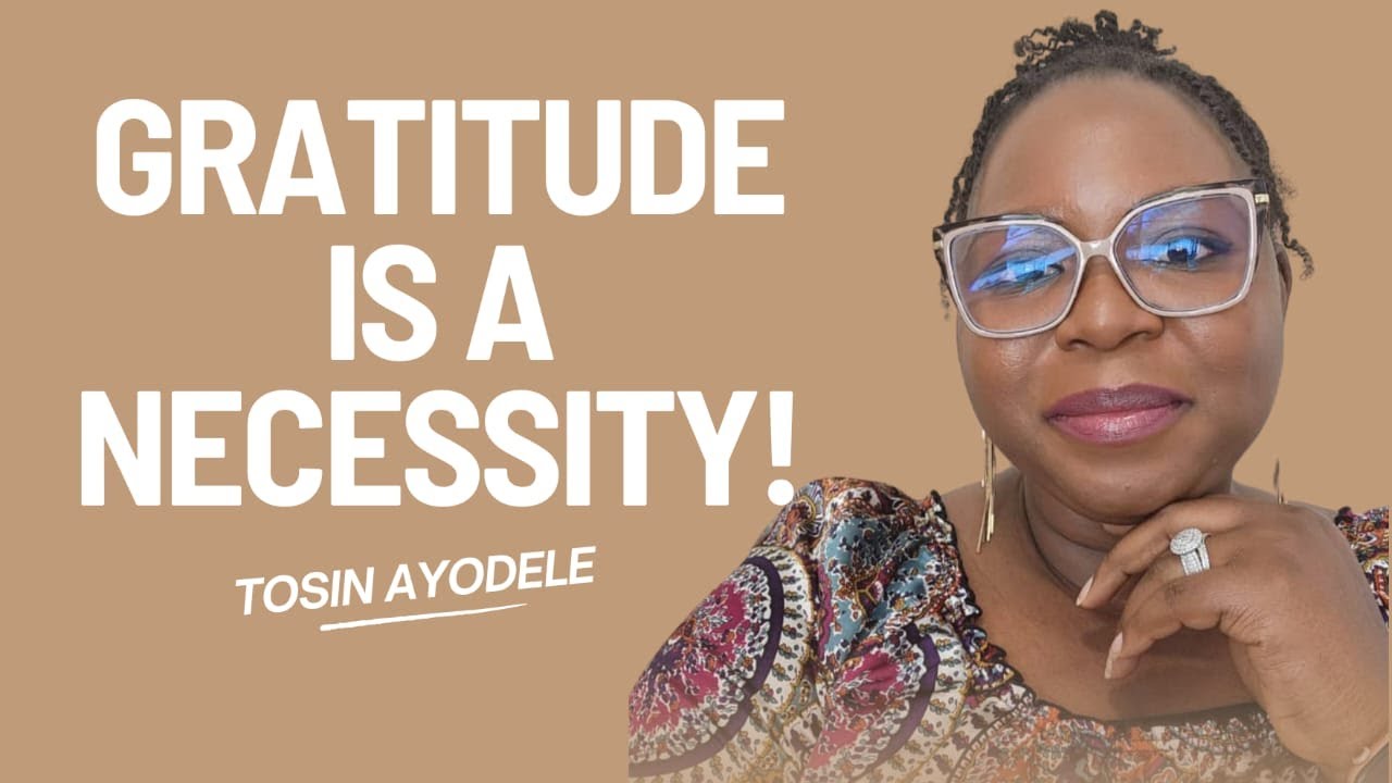 GRATITUDE IS A NECESSITY! - The CEO Podcast with Tosin Ayodele - YouTube