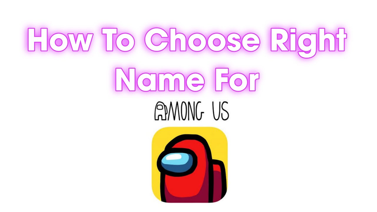 Learn How To Choose Right Among Us | Games Name Generator - YouTube