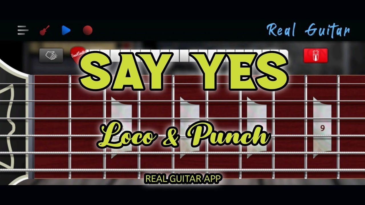 Say Yes | Loco & Punch | Real Guitar App Cover - YouTube