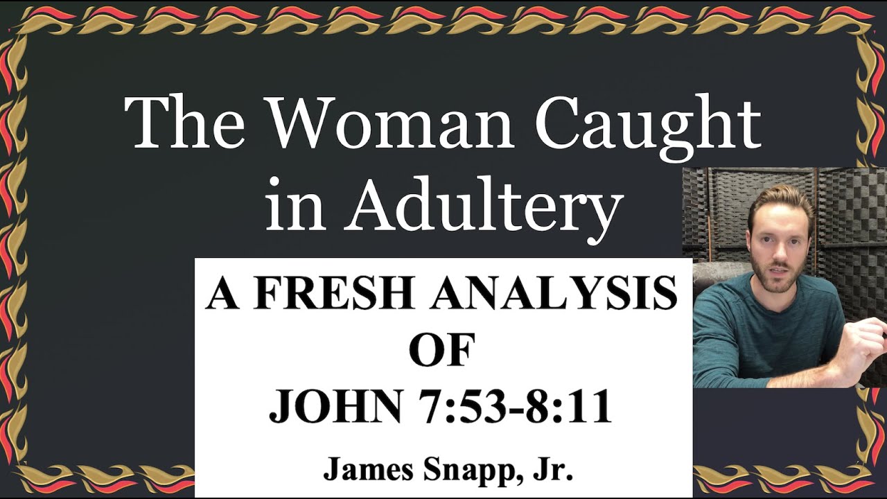 384. The Woman Caught in Adultery; Pericope Adulterae (PA). John 7:53 8 ...