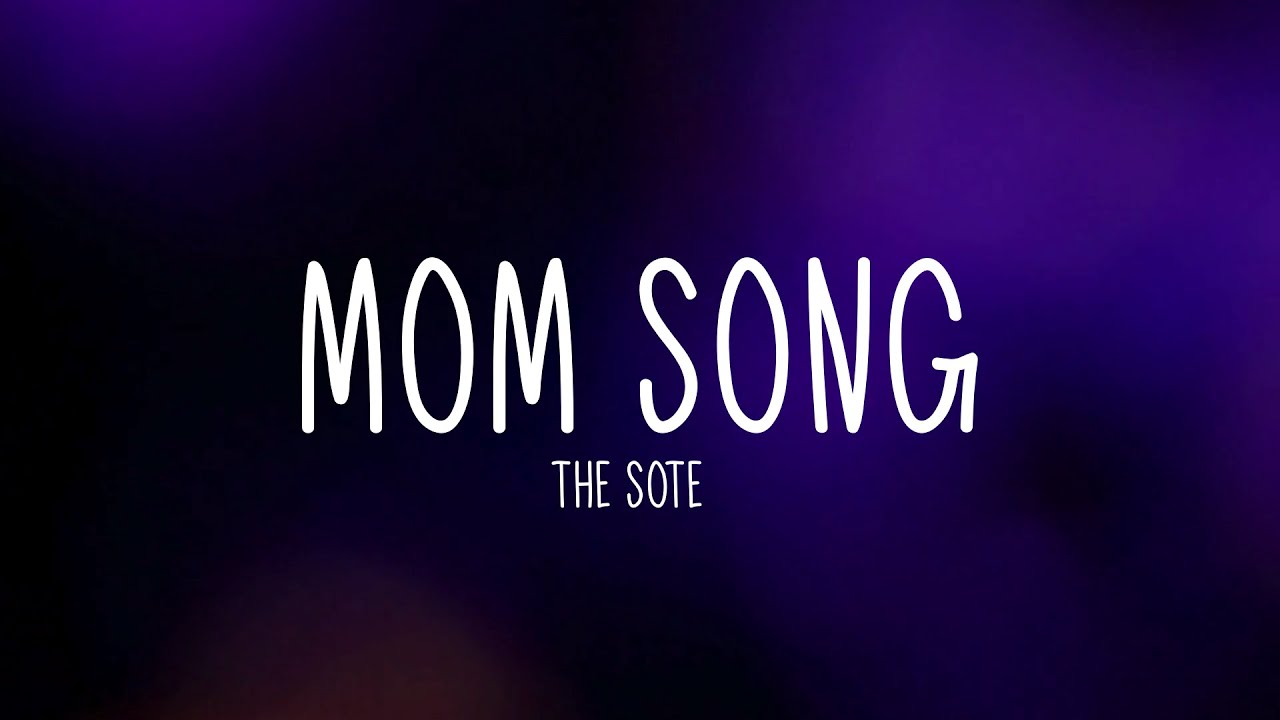 Mom song - The SOTE Official Lyrics - YouTube