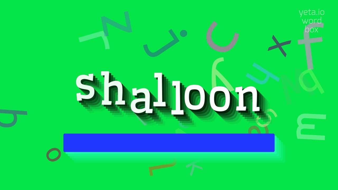 How to say "shalloon"! (High Quality Voices) - YouTube