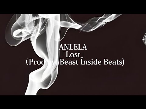 ANLELA/Lost(Prod.by Beast Inside Beats) - YouTube