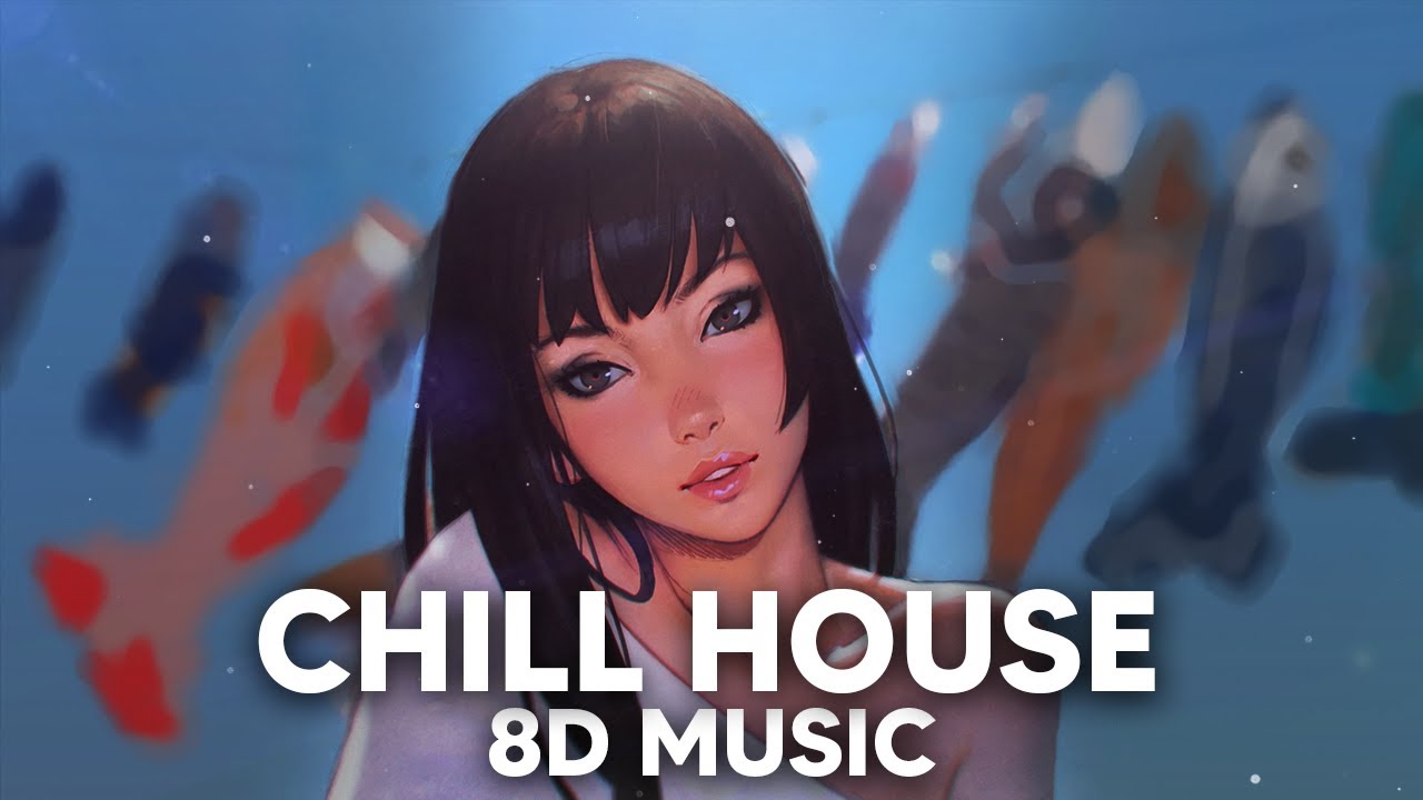 8D Music Mix 🌴 Best Chill House Songs | 8D Chill Vol 2 | 🎧 Use ...