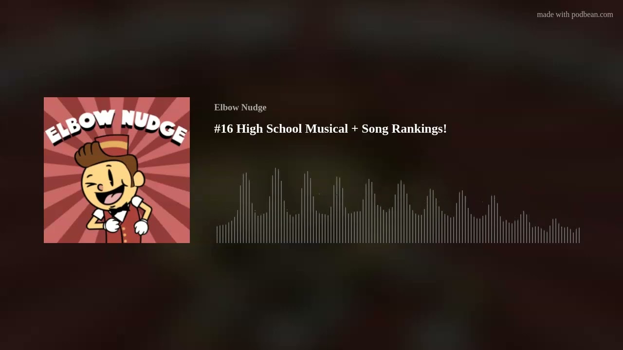Elbow Nudge Podcast: #16 High School Musical + Song Rankings! - YouTube