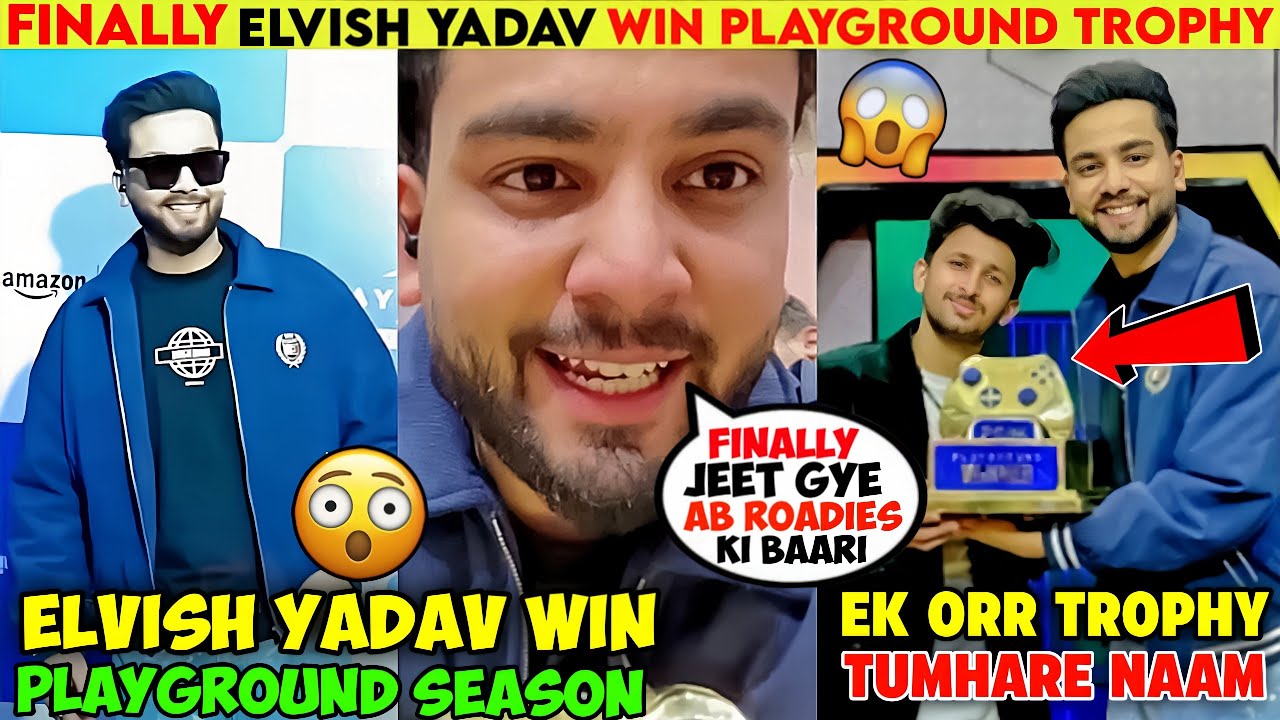 FINALLY WIN!🏆 Elvish Yadav Win Playground Season Trophy! | Gourav Singh Winner Of Playground ...