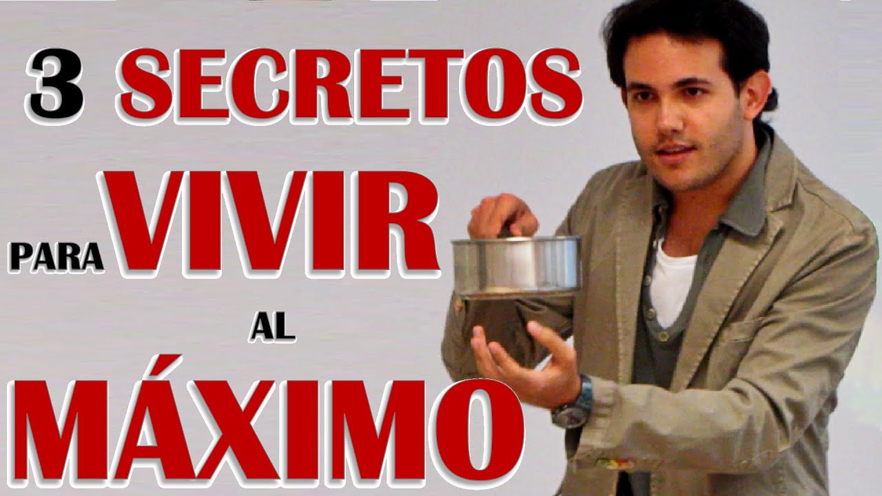 VIVIR AL MAXIMO EN 3 PASOS - YouTube