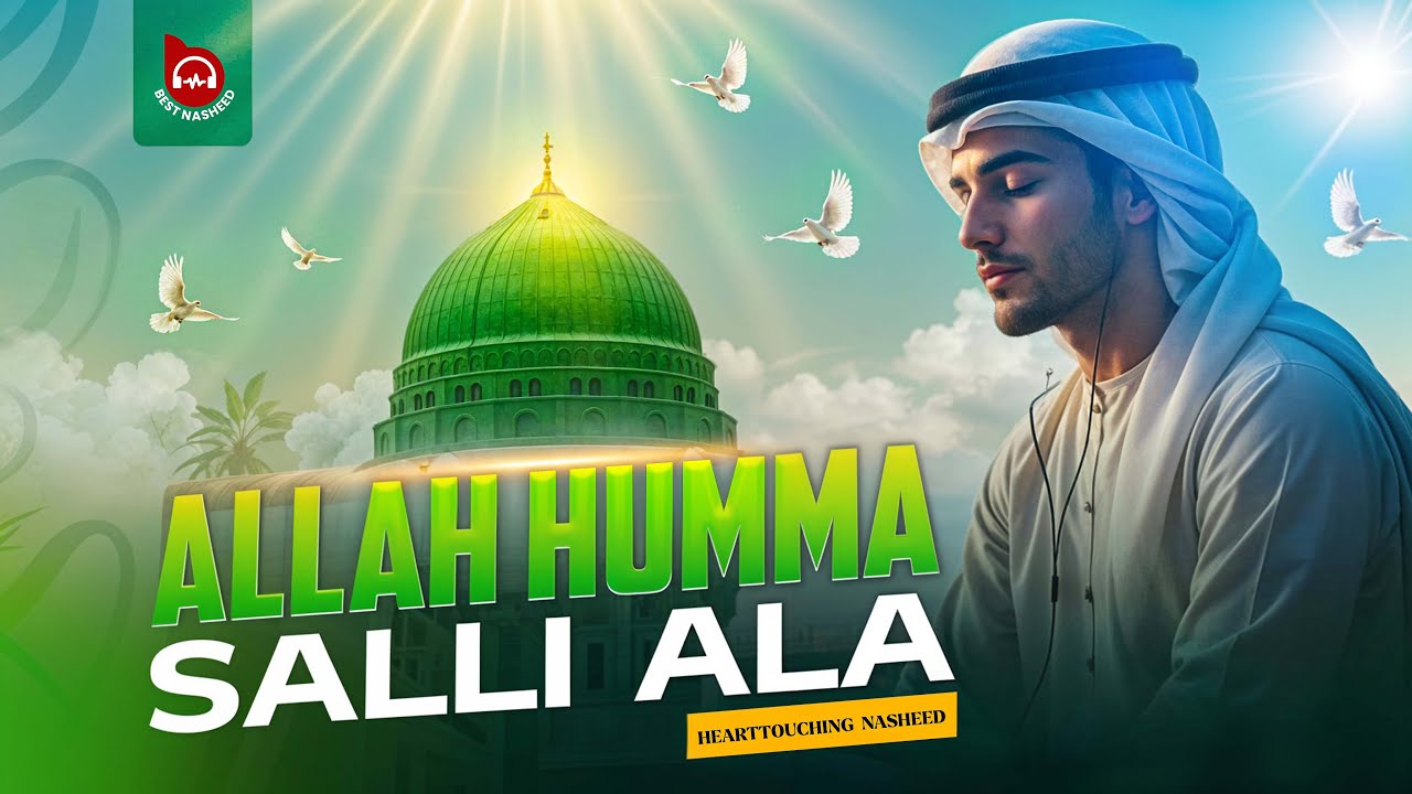 Allah Humma Salli Ala – Heart-Touching Arabic Nasheed | Best Nasheed ...