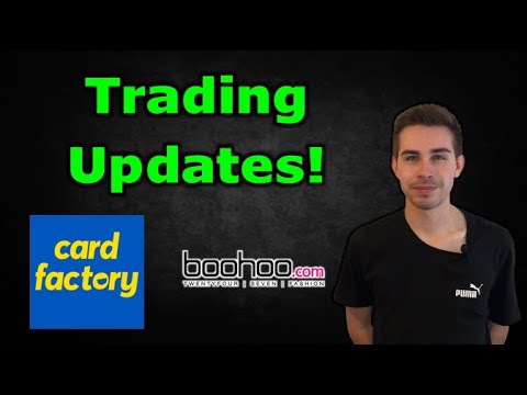 Trading Updates -Boohoo + Card Factory Stocks - YouTube