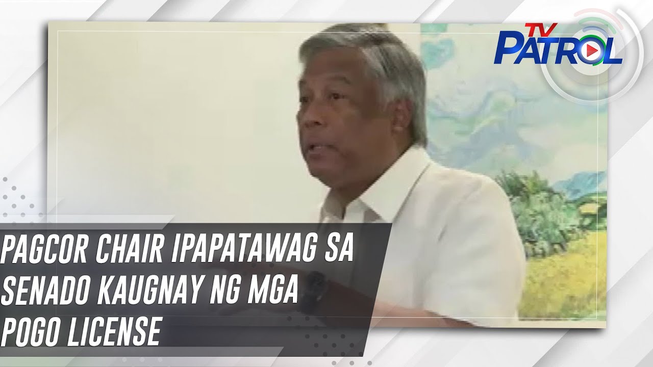 PAGCOR chair ipapatawag sa Senado kaugnay ng mga POGO license | TV ...