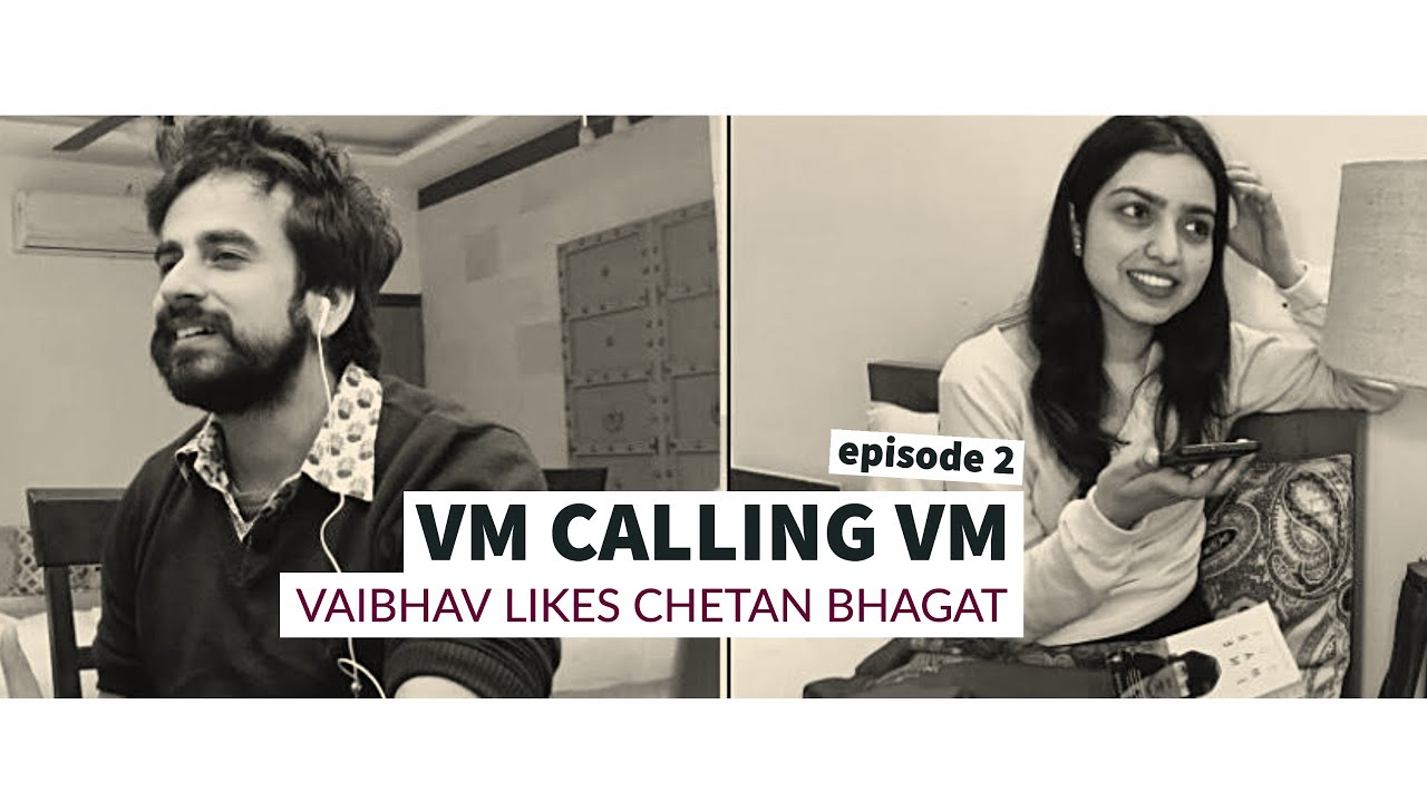 Vaibhav likes Chetan Bhagat | VM calling VM | Episode 2 - YouTube