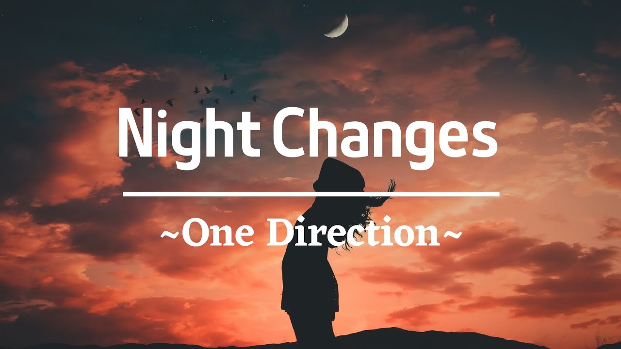 One Direction ~ Night Changes | lirik video - YouTube