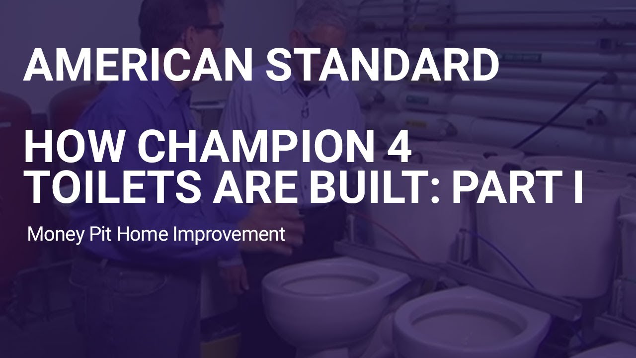 American Standard | How Champion 4 Toilets are Built | Part 1 | The ...