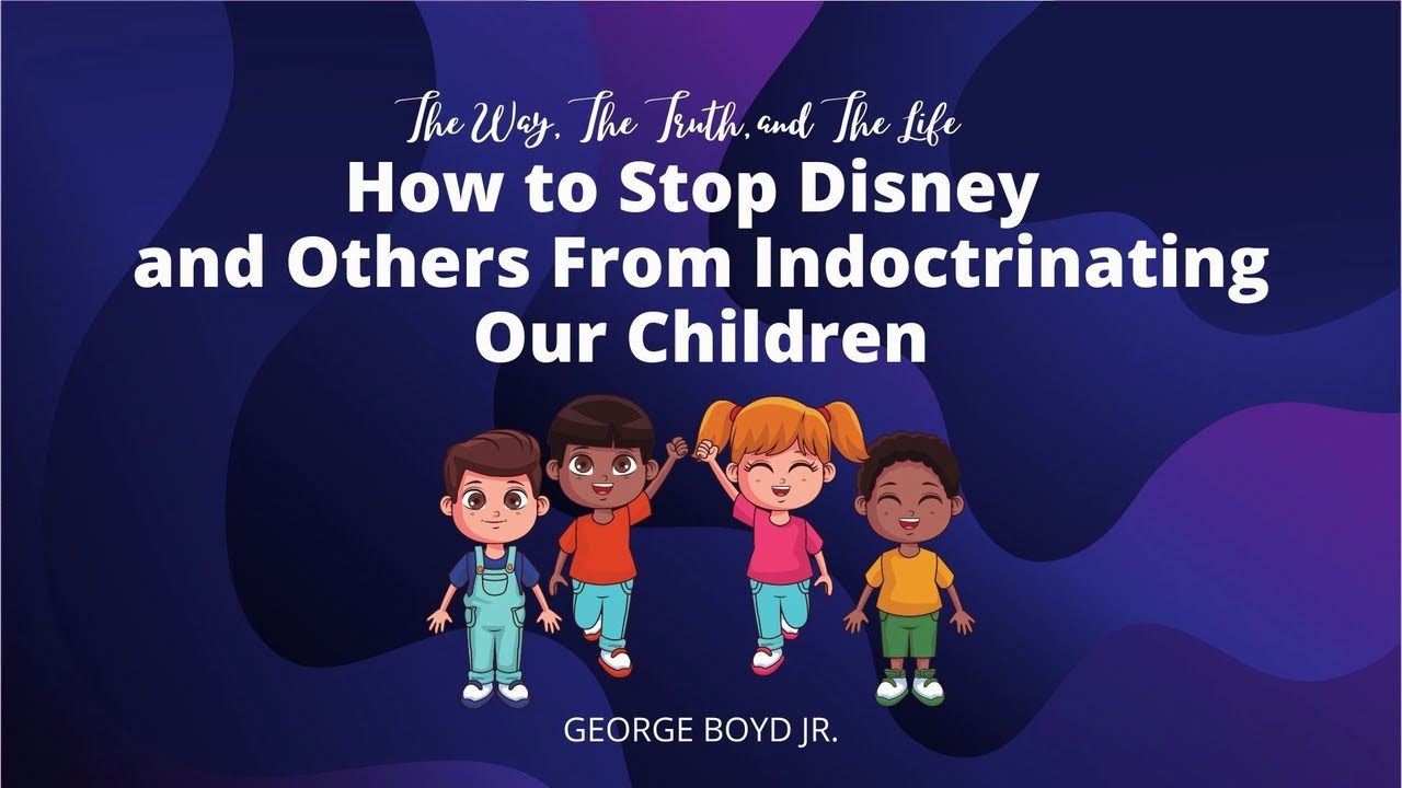How to Stop Disney and Others From Indoctrinating Our Children 7 steps ...