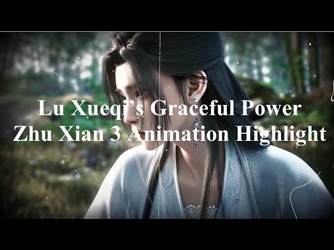 Lu Xueqi’s Graceful Power | Zhu Xian 3 Animation Highlight