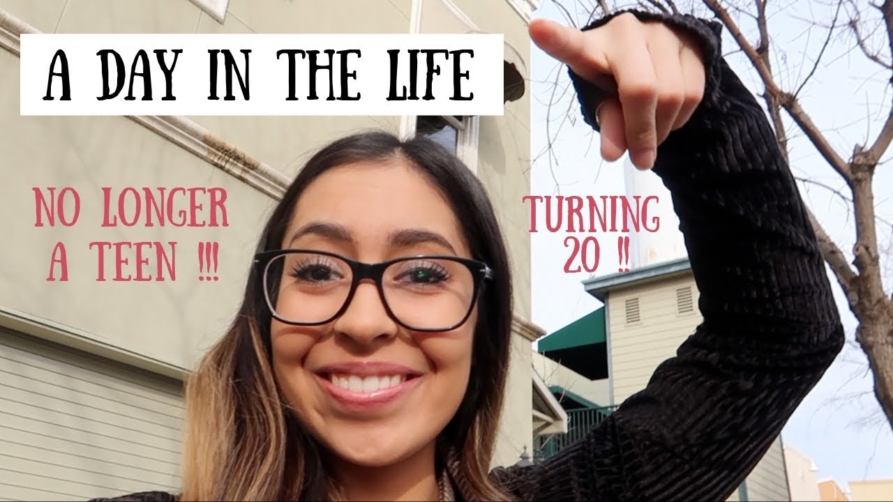 day in the life: teenager officially turning 20 years old - YouTube