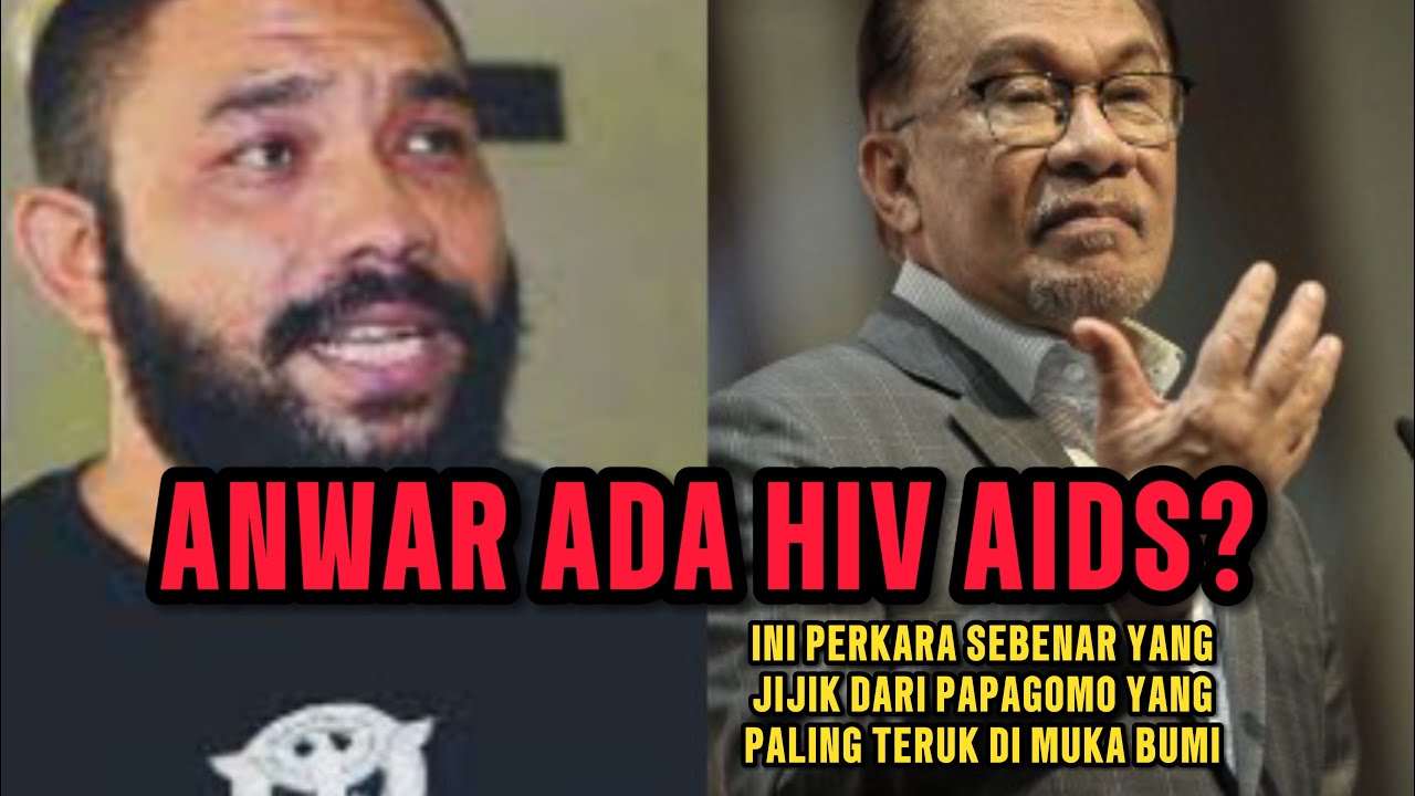 ANWAR MENGHIDAP HIV? INI SEBENARNYA YANG BERLAKU!! JIJIK SUNGGUH GENG ...
