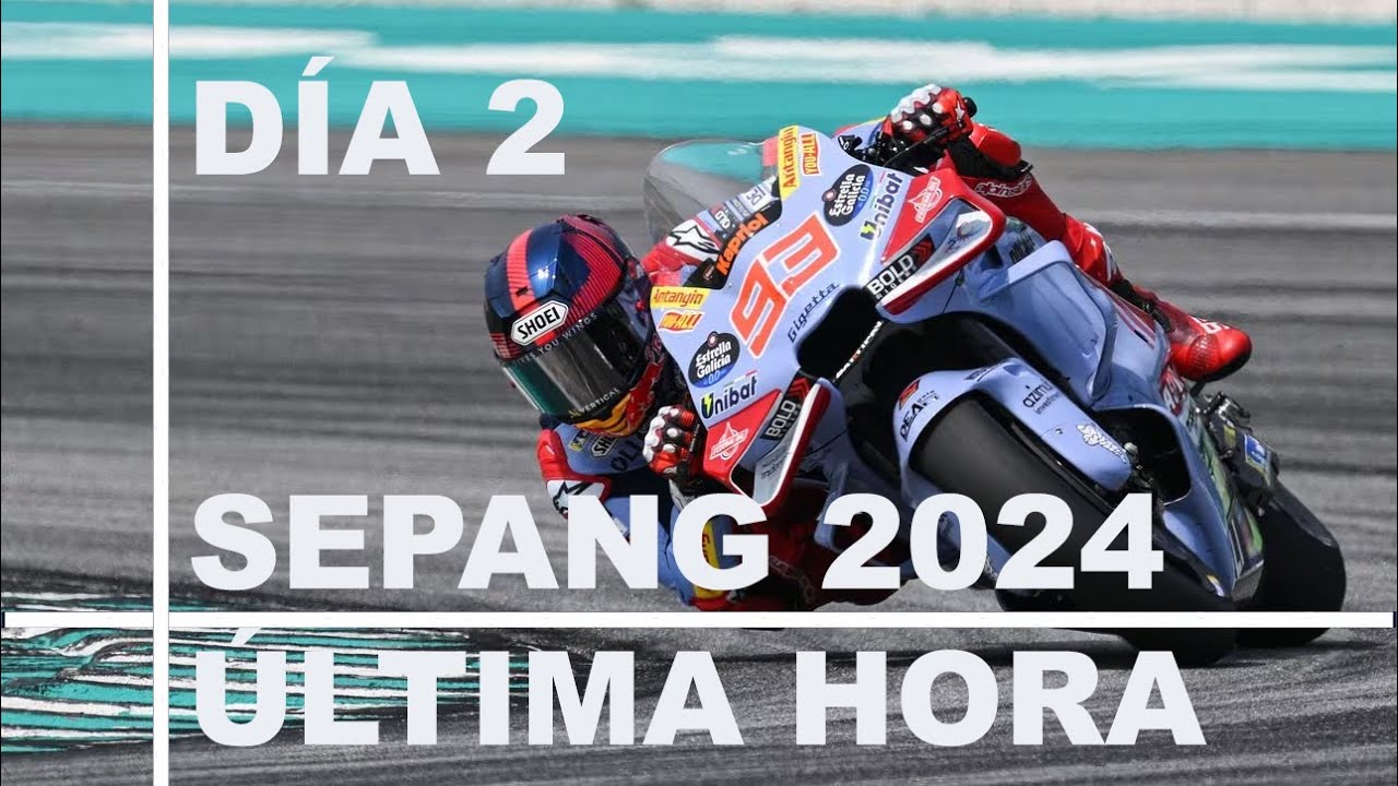 ÚLTIMA HORA MOTOGP DÍA 2 SEPANG 2024, QUE HARÁN NUESTROS PILOTOS? - YouTube